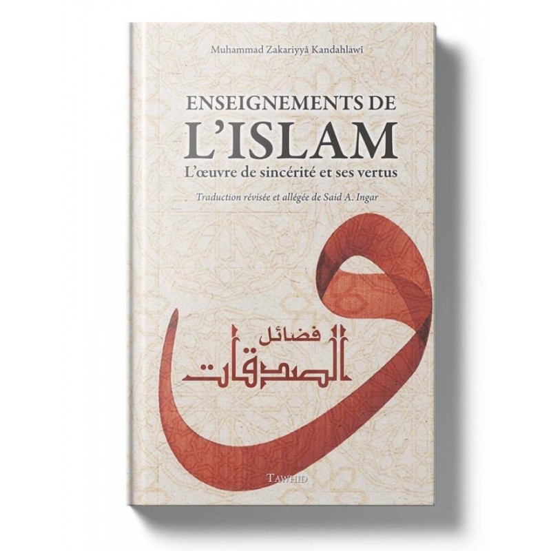 Enseignements de l’Islam - Muhammad Zakariyyâ Kandahlawi - Editions Tawhid