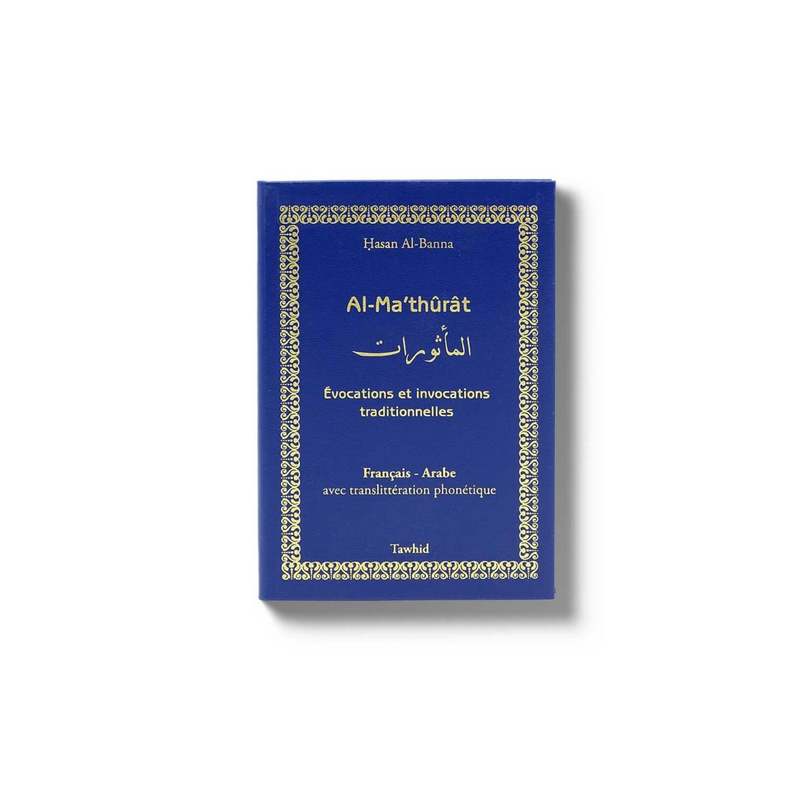 Al-Ma’thûrât - Hassan Al Banna - Editions Tawhid