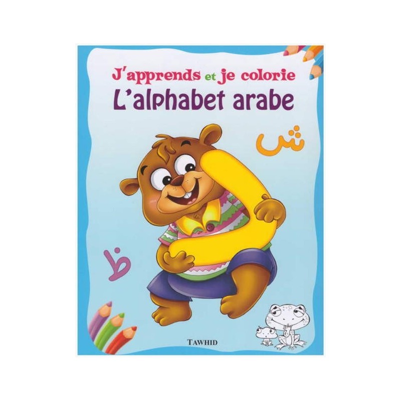 J’apprends et je coloris l’alphabet arabe